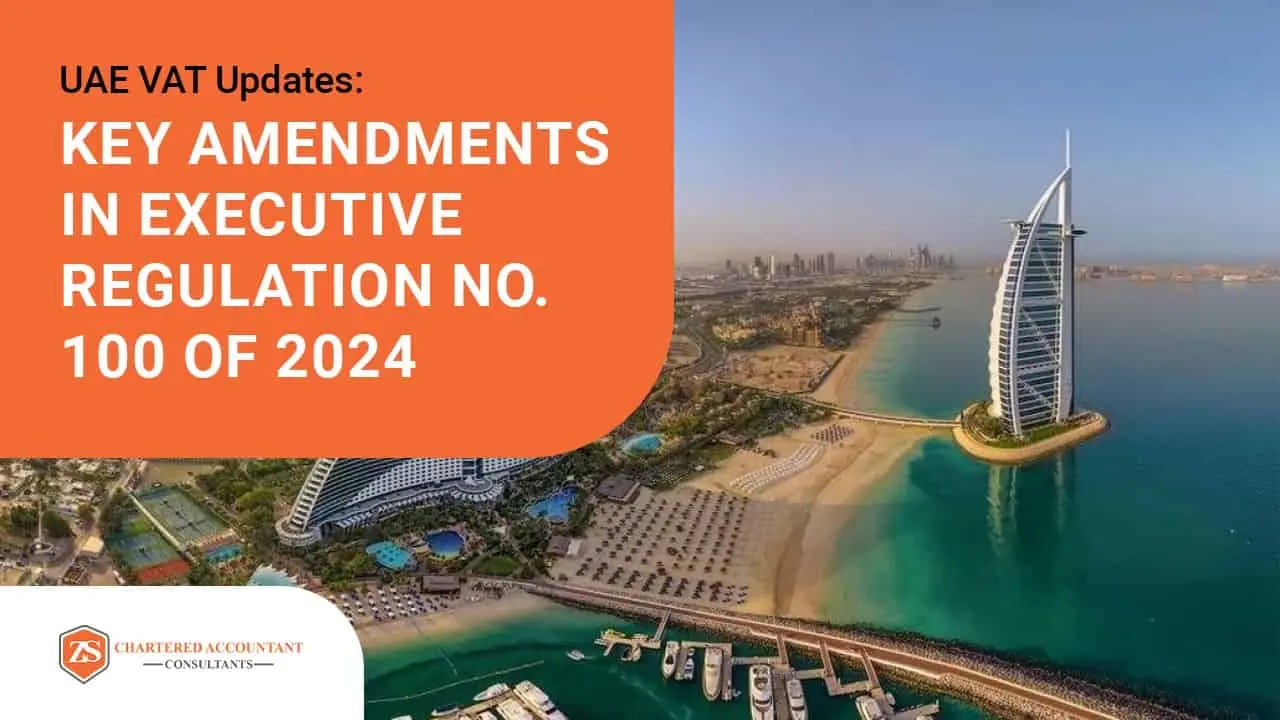 UAE VAT Updates: Key Amendments in Executive Regulation No. 100 of 2024 ...