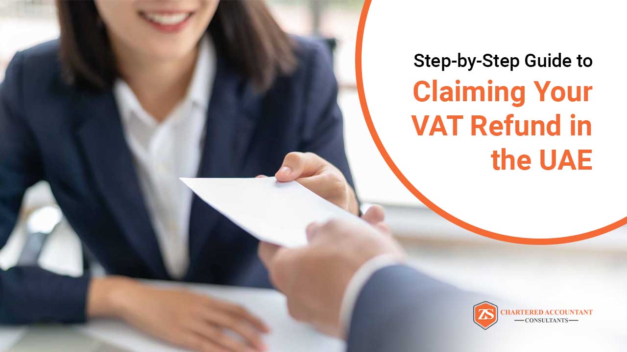 Step-by-Step Guide to Claiming Your VAT Refund in the UAE - Chartered ...